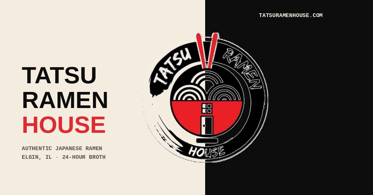 Tatsu Ramen House — Authentic Japanese Ramen in Elgin, IL